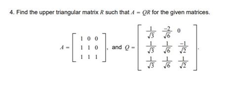 Solved Find The Upper Triangular Matrix R Such That A Chegg