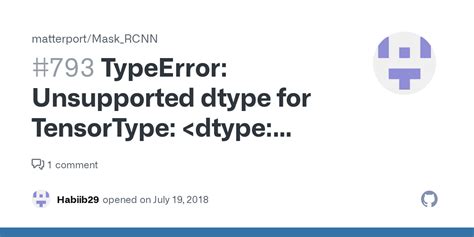 Typeerror Unsupported Dtype For Tensortype · Issue 793 · Matterportmaskrcnn · Github