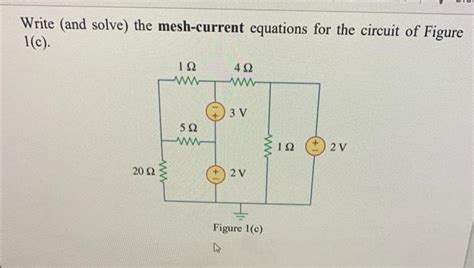 solved write and solve the mesh current equations for the