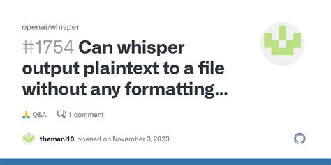 Can Whisper Output Plaintext To A File Without Any Formatting Or