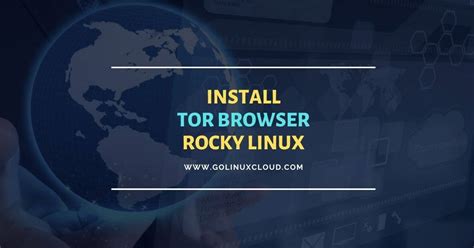 Install Tor Browser On Rocky Linux Step By Step GoLinuxCloud