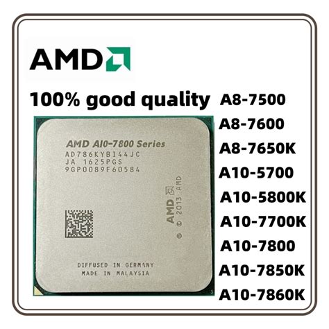 AMD A8 7500 A8 7600 A8 7650K A10 5700 A10 5800 A10 7700 A10 7800 A10 7850K A10 7860K Quad Core