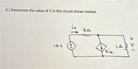 Solved Determine The Value Of V In The Circuit Shown Chegg