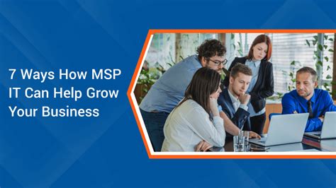 Seven Ways How Msp It Can Help Grow Your Business Vts