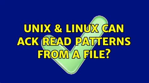 Unix And Linux Can Ack Read Patterns From A File Youtube