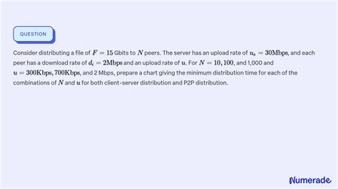solved consider distributing a file of f 15 gbits to n peers the