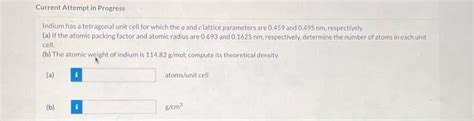 solved indium has a tetragonal unit cell for which the a and