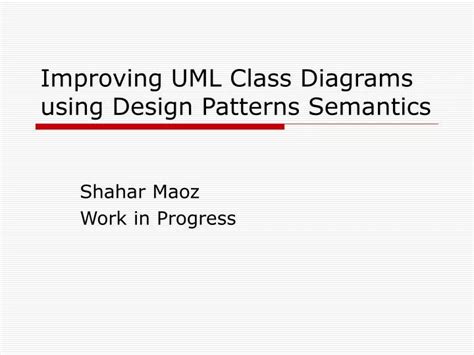 Ppt Improving Uml Class Diagrams Using Design Patterns Semantics