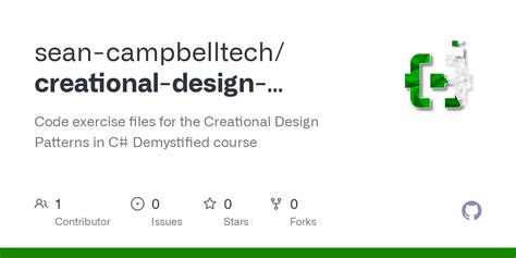 GitHub Sean Campbelltech Creational Design Patterns In Csharp Code Exercise Files For The