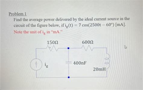 Solved Problem 1 Find The Average Power Delivered By The