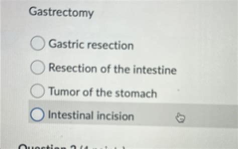 Solved Gastrectomygastric Resectionresection Of The