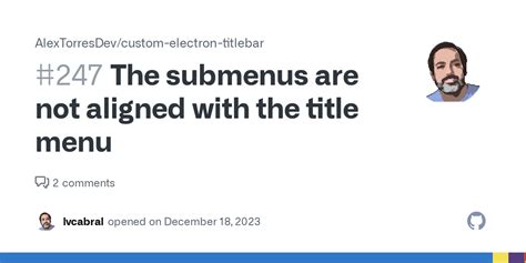 The Submenus Are Not Aligned With The Title Menu · Issue 247 · Alextorresdevcustom Electron