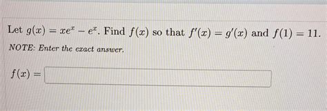 Solved Let G X Xex−ex Find F X So That F′ X G′ X And