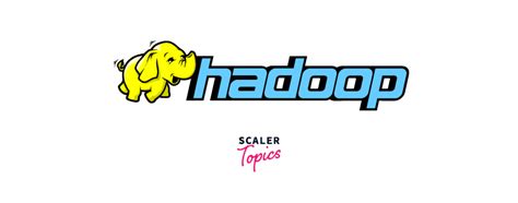 Why Hadoop 3 Scaler Topics