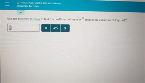 Solved O SEQUENCES SERIES AND PROBABILITY Binomial Formula Chegg Com