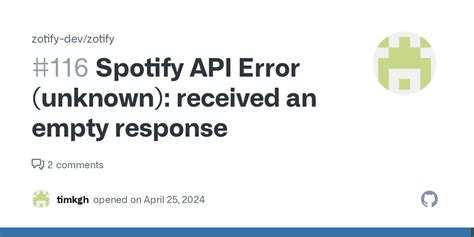 Spotify Api Error Unknown Received An Empty Response · Issue 116 · Zotify Devzotify · Github