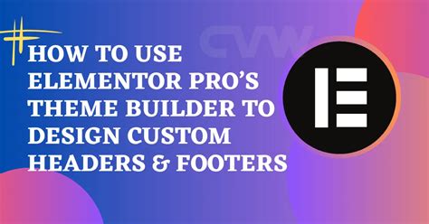 how to create custom header and footer in elementor pro