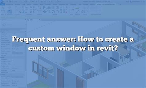 Frequent Answer How To Create A Custom Window In Revit CADdikt