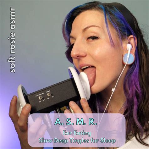 A S M R Ear Eating Slow Deep Tingles For Sleep Soft Rosie Asmr Qobuz