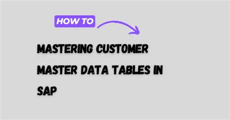 Mastering Customer Master Data Tables In SAP Tables In SAP