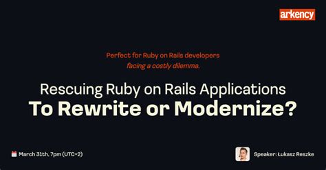 Rescuing Ruby On Rails Applications To Rewrite Or Modernize Łukasz Reszke