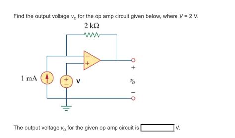 Solved Find The Output Voltage Vo For The Op Circuit Chegg