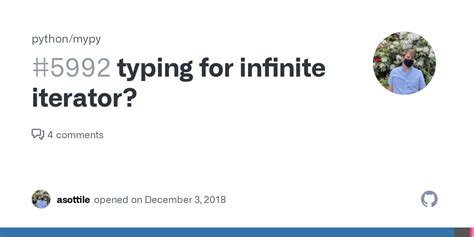 Typing For Infinite Iterator · Issue 5992 · Pythonmypy · Github