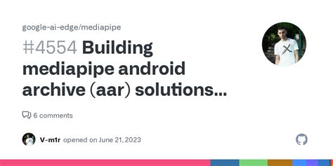 Building Mediapipe Android Archive Aar Solutions Fail · Issue 4554