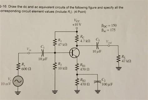 Solved Draw The Dc And Ac Equivalent Circuits Of The Chegg