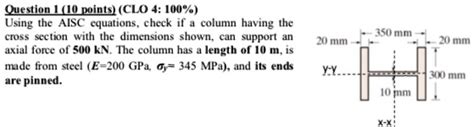 SOLVED Question 1 10 Points CLO 4 100 Using The AISC Equations Check If A Column Having