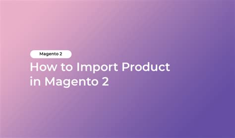 How To Import Products In Magento 2 Hiddentechies