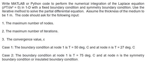 Solved Write Matlab Or Python Code To Perform The Numerical Chegg