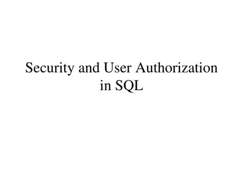 Ppt Security And User Authorization In Sql Powerpoint Presentation