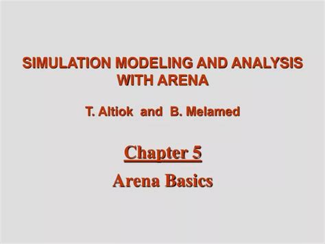 Ppt Simulation Modeling And Analysis With Arena T Altiok And B