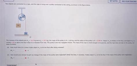 Solved Two Objects Are Connected To A Rope And The Rope Is Chegg