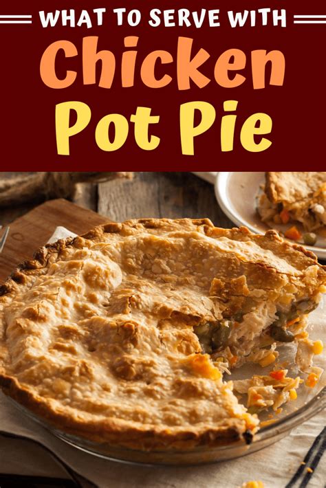 What To Serve With Chicken Pot Pie 15 Southern Sides Insanely Good