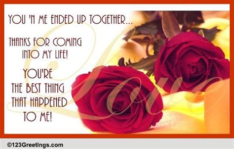 Thanks For Coming Into My Life Honey Free Romance Day Ecards 123