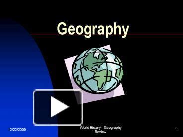 PPT Geography PowerPoint Presentation Free To View Id F C ZDc Z