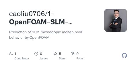 Github Caoliu07061 Openfoam Slm Mesoscopic Molten Pool Prediction