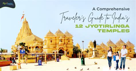 A Comprehensive Travelers Guide To Indias 12 Jyotirlinga Temples