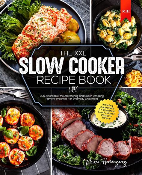 The XXL Slow Cooker Recipe Book UK Affordable Mouthwatering And Super Amazing Family