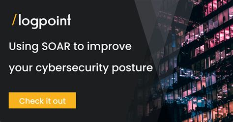 Using SOAR To Improve Your Cybersecurity Posture