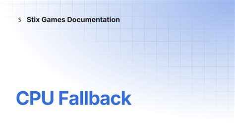 Cpu Fallback Stix Games Documentation