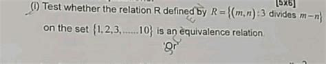 i test whether the relation r defined by r { m n 3 divides m