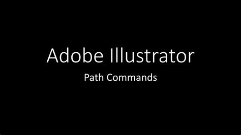 Adobe Illustrator All Path Commands PPTX