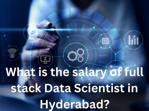 What Is The Salary Of Full Stack Data Scientist In Hyderabad