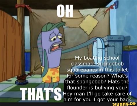 Oh My Boating School Classmate Spongebob Squarepants In This Toilet For Some Reason Whats That
