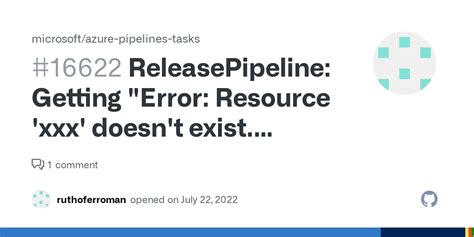Releasepipeline Getting Error Resource Xxx Doesnt Exist Resource
