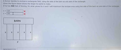 solved a farmer decides to enclose a rectangular field using the side