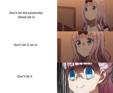 Dont Let The Existential Dread Set In Dont Let It Set In Dont Let It Ifunny